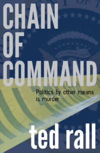 Chain of Command - Serialized Political Novel | Ted Rall's Rallblog