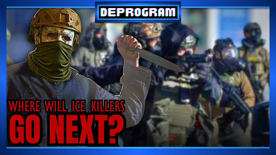 Where Will ICE Killers Go Next? | DeProgram with Ted Rall and John ...